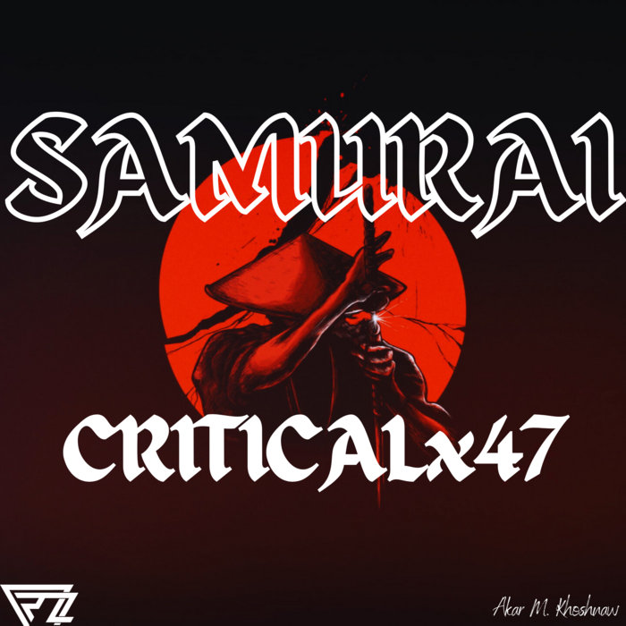 SAMURAI | Criticalx47