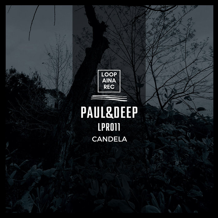 Candela [LPR011] | Paul&Deep | Loopaina Records