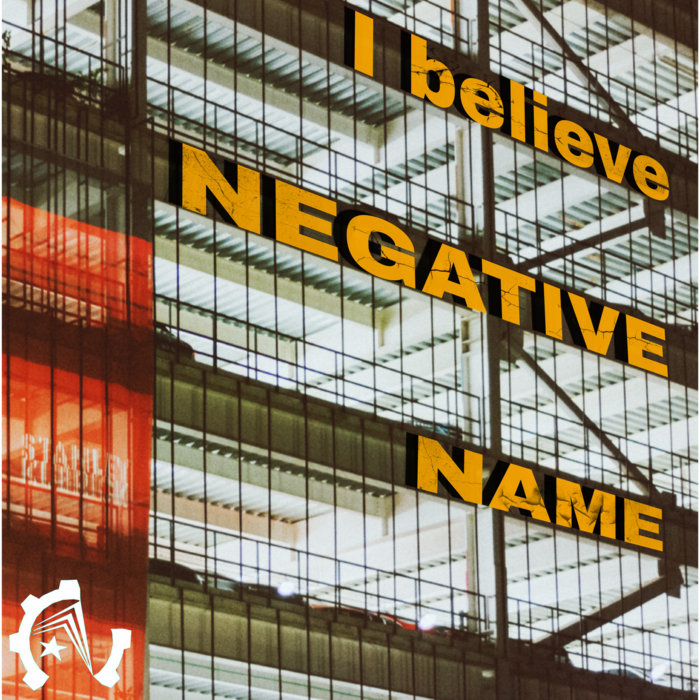 I Believe | NEGATIVE NAME