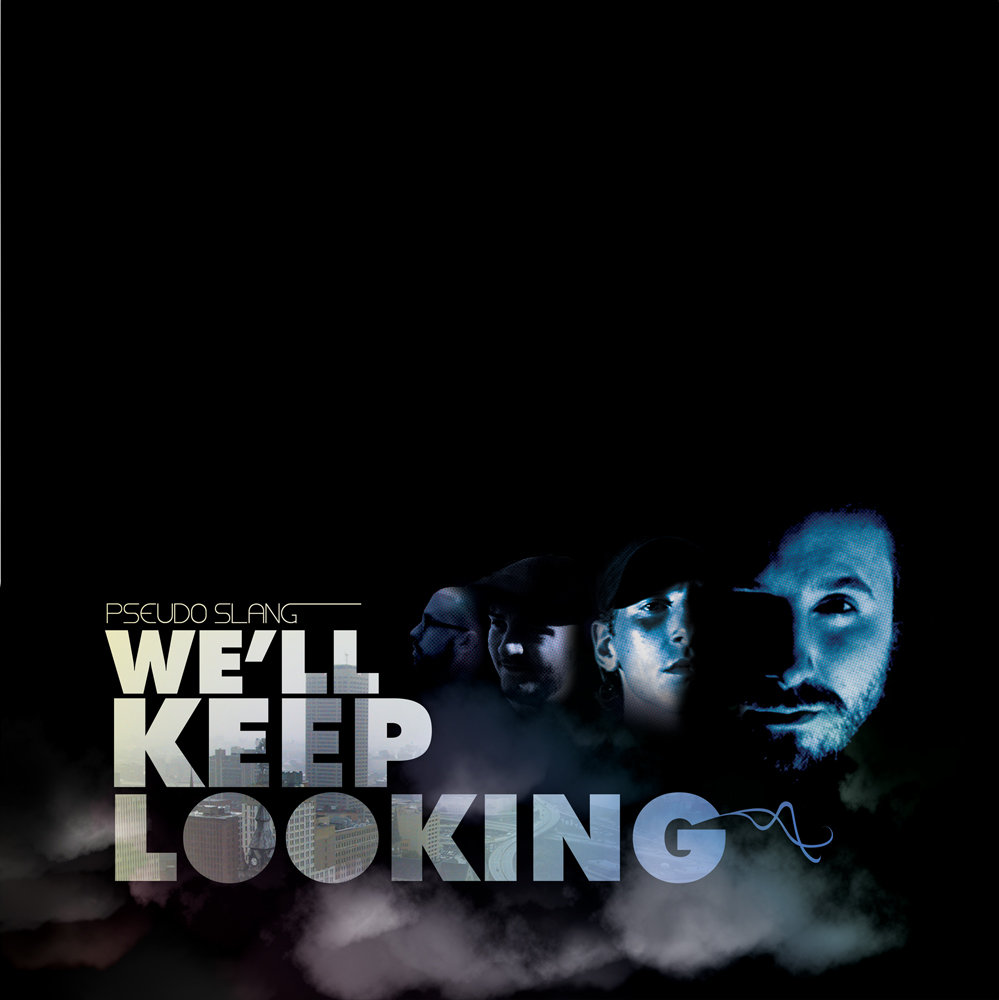 We'll Keep Looking | Pseudo Slang