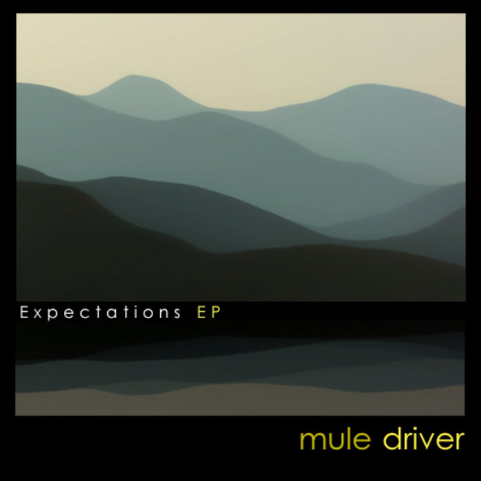 expectations EP | mule driver
