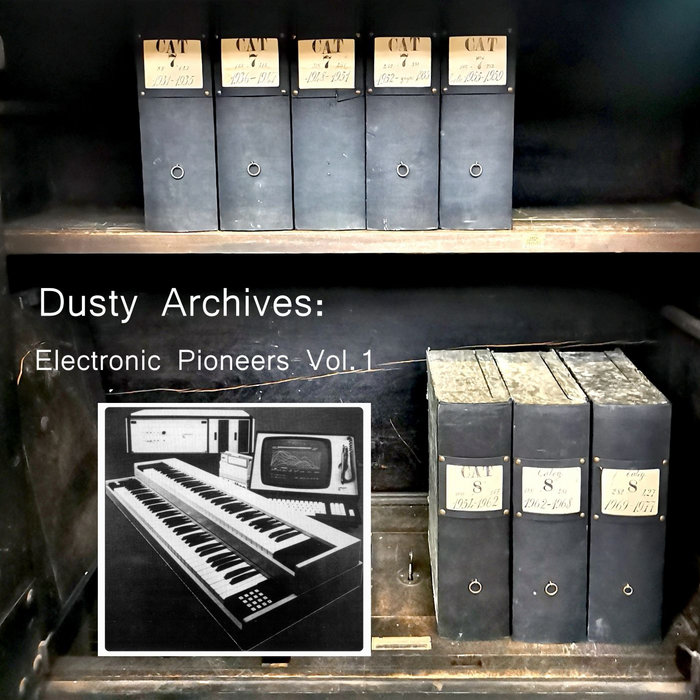 Dusty Archives: Electronic Pioneers Vol. 1 | Various Artists ...