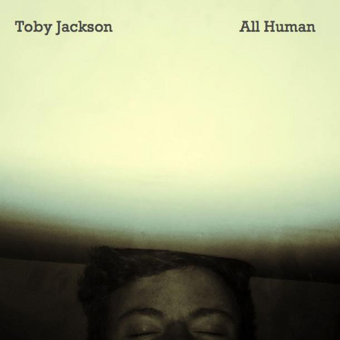 All Human | Toby Jackson