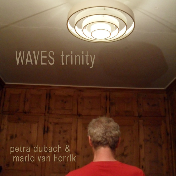 WAVES Trinity | Petra Dubach and Mario van Horrik | Silent Records