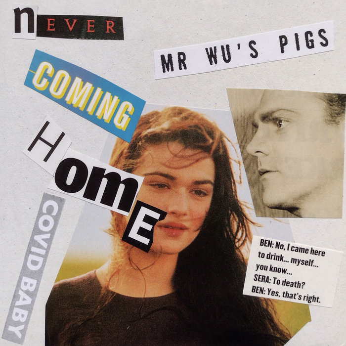 Never Coming Home c/w Covid Baby [EP] | Mr Wu's Pigs