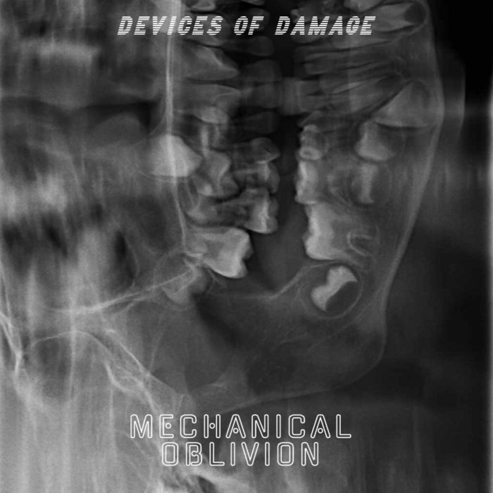 DEVICES OF DAMAGE | Mechanical Oblivion
