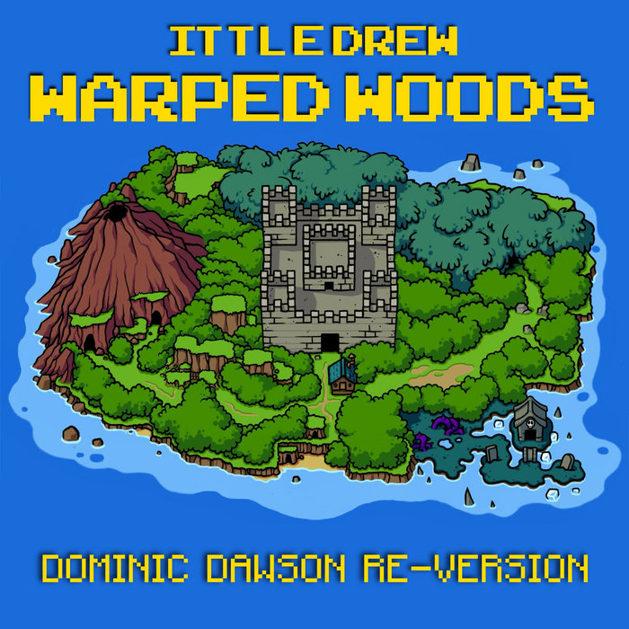 Warped Woods (Dominic Dawson Re-Version) | Ittle Drew | Dominic Dawson