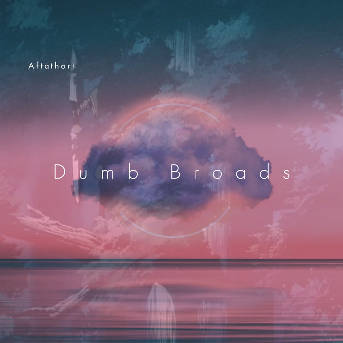 Dumb Broads | Aftathort