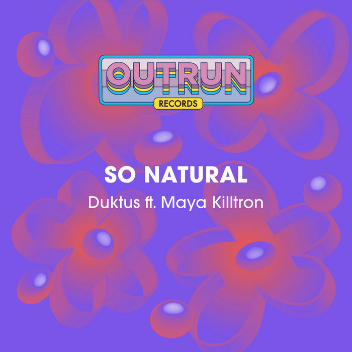 Duktus ft. Maya Killtron - So Natural / It's Our Time | Duktus
