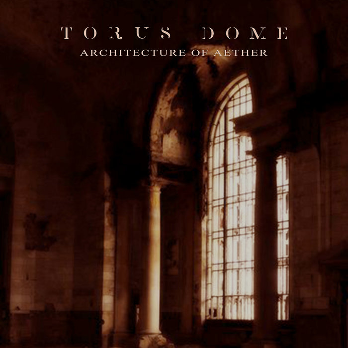Architecture of Aether | Torus Dome | thorusdome
