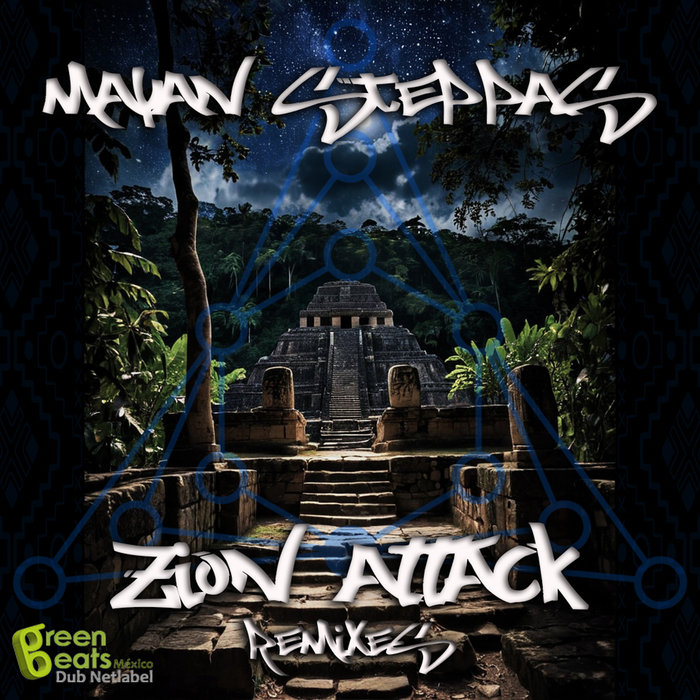 Zion Attack feat. Antzoni Rubio (Unidub Estereo feat. Lij Uka RMX) | Mayan Steppas | GREEN BEATS ...