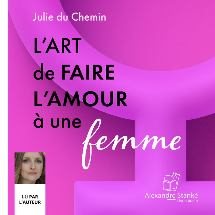 L'art de faire l'amour à une femme | Julie du Chemin | Éditions ...