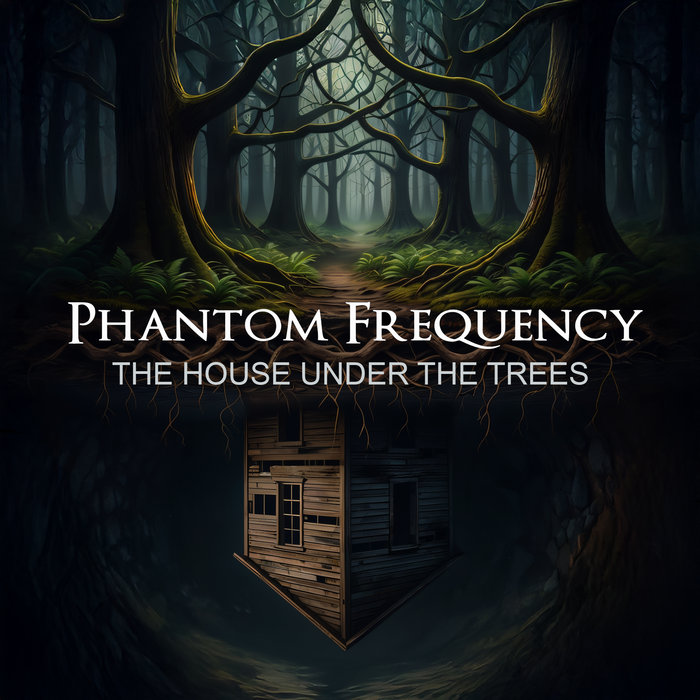 The House Under The Trees | Phantom Frequency | An Eclectic Collection ...