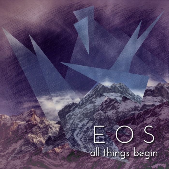 All Things Begin | EOS
