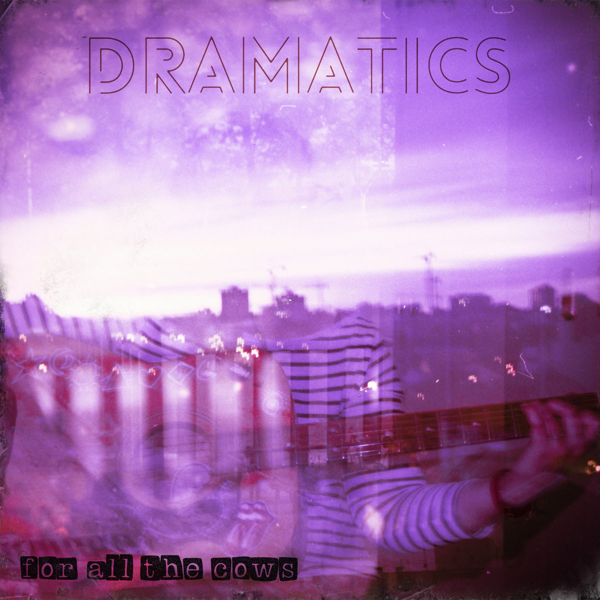 For All The Cows | DRAMATICS