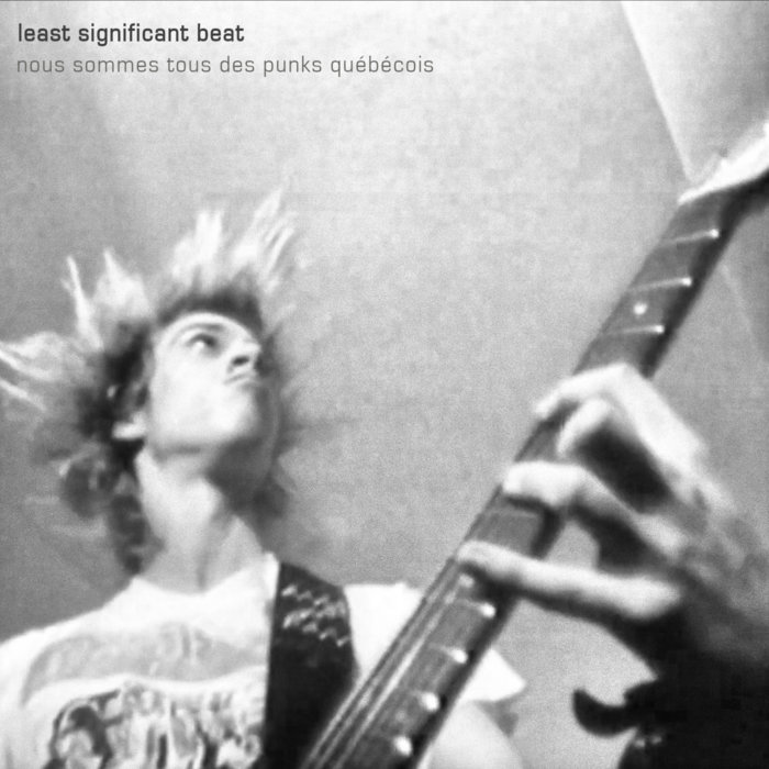 Nous sommes tous des punks québécois | least significant beat