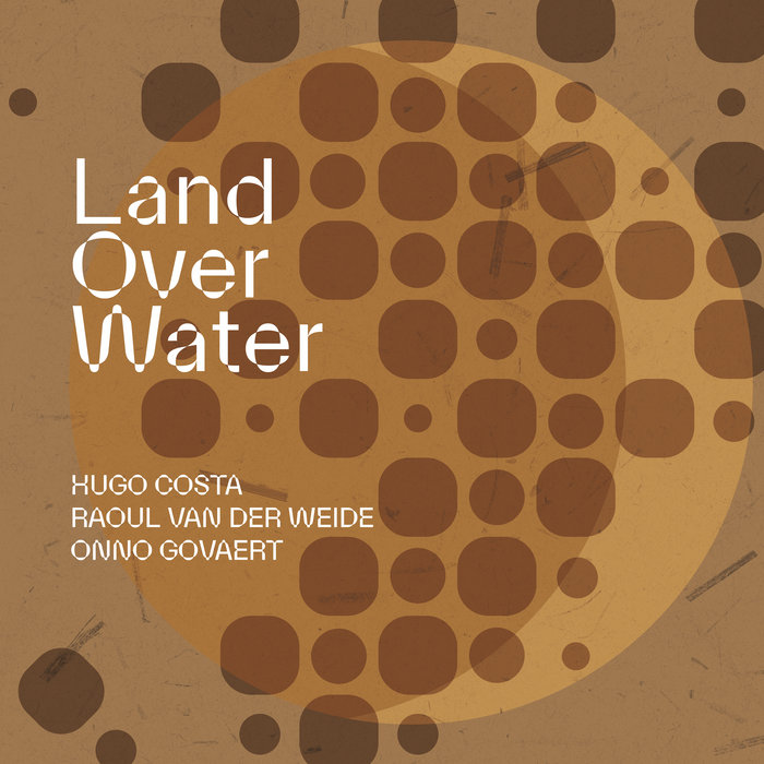 Land Over Water ( Creative Sources) Hugo Costa - Raoul van der Weide ...