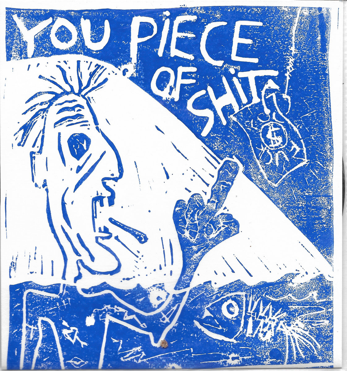 You Piece of Shit +2 (7" Vinyl) | MOORAT FINGERS | High Noon Records