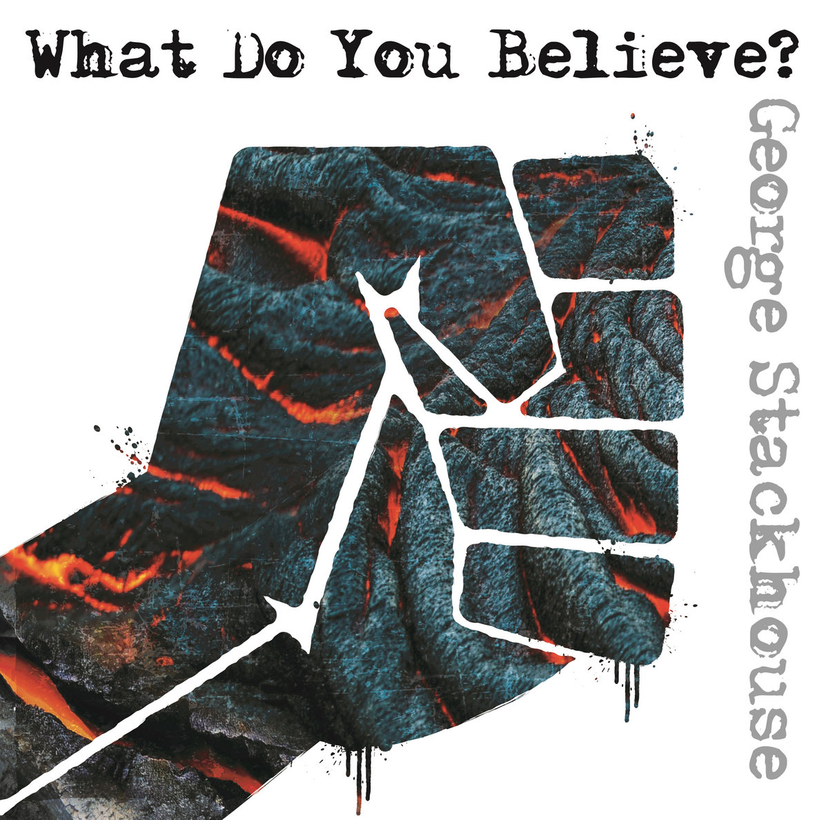 What Do You Believe? | George Stackhouse