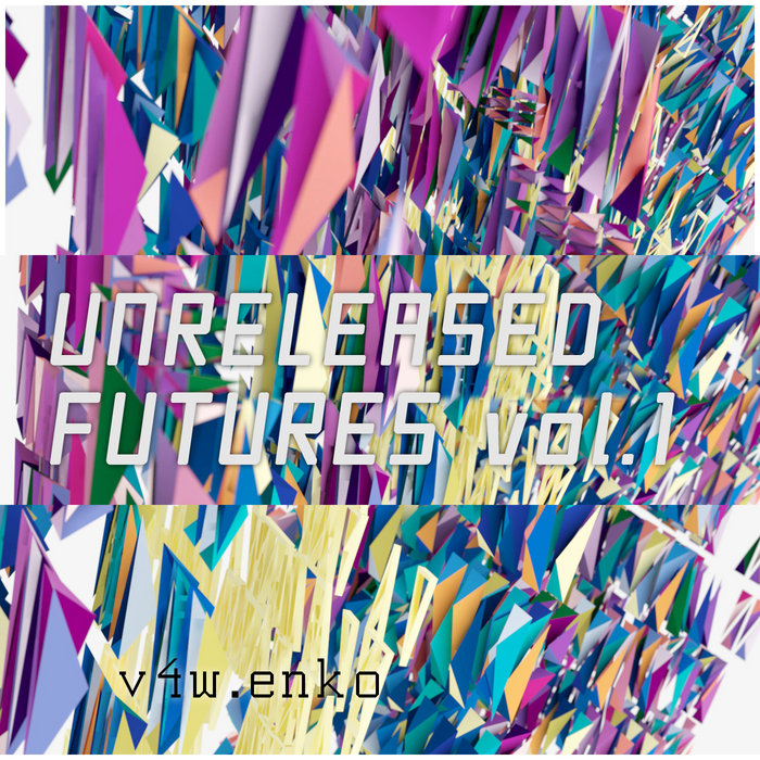 Unreleased Futures vol.1 | v4w.enko