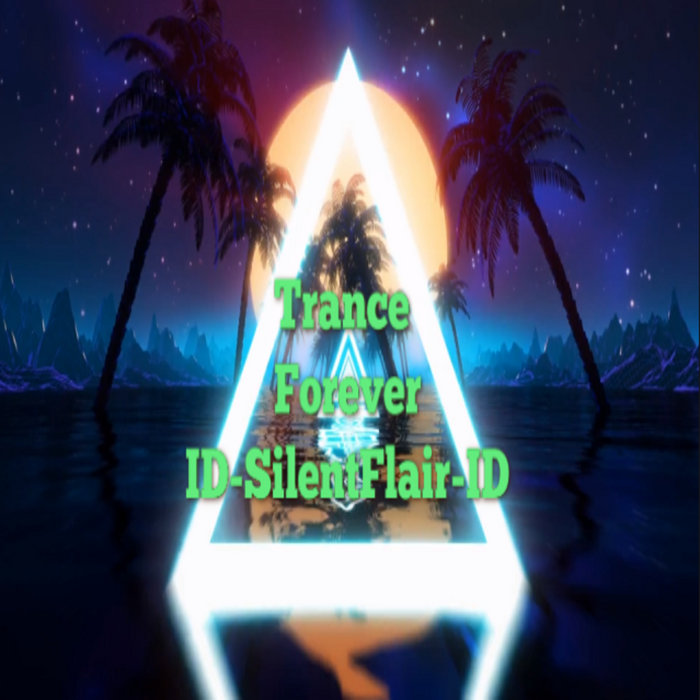 Trance Forever | ID-SilentFlair-ID