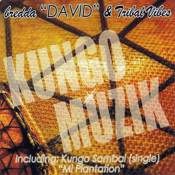 Kungo Muzik | bredda "David" & Tribal Vibes