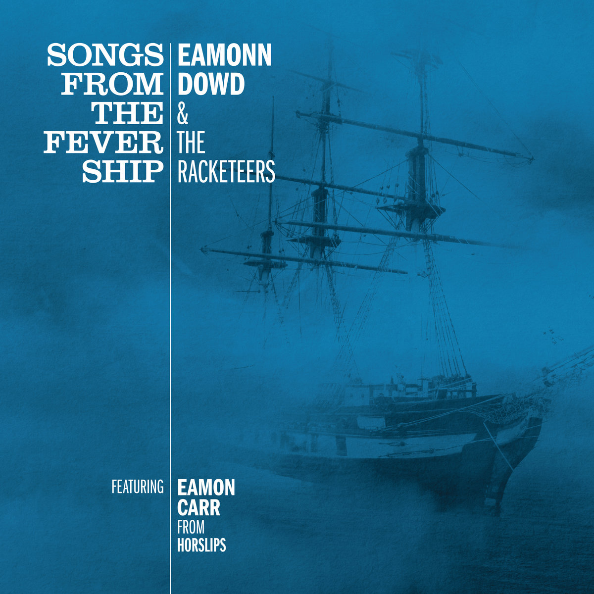 SONGS FROM THE FEVER SHIP | Eamonn Dowd & The Racketeers featuring ...