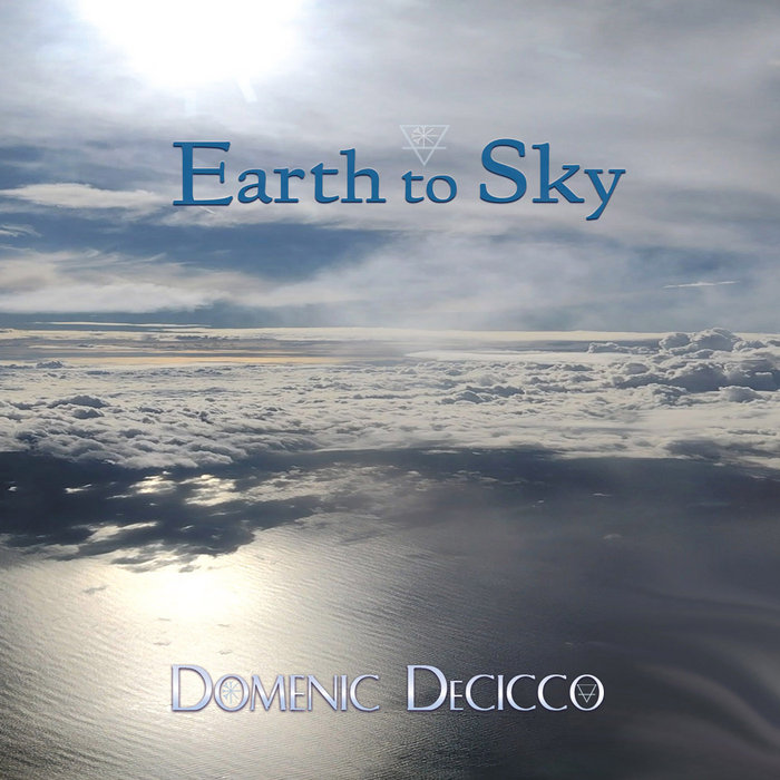 Earth to Sky | Domenic DeCicco