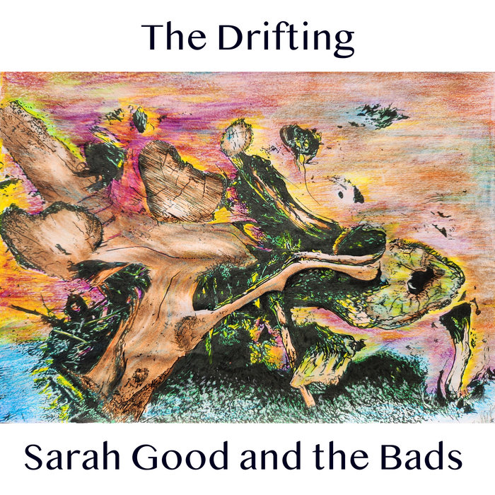 The Drifting | Sarah Good and the Bads | Sarah Good