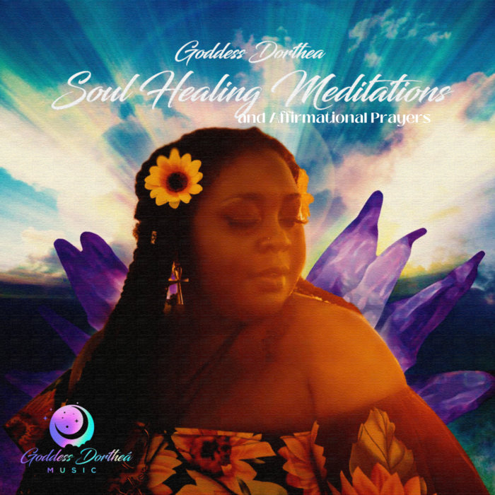 Soul Healing Meditations (Monthly Exclusive) | Goddess Dorthea ...