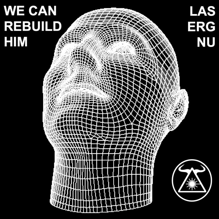 We Can Rebuild Him (EP) | LASERGNU