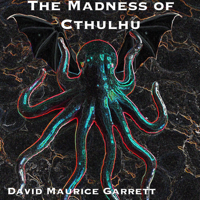 The Madness of Cthulhu | David Maurice Garrett
