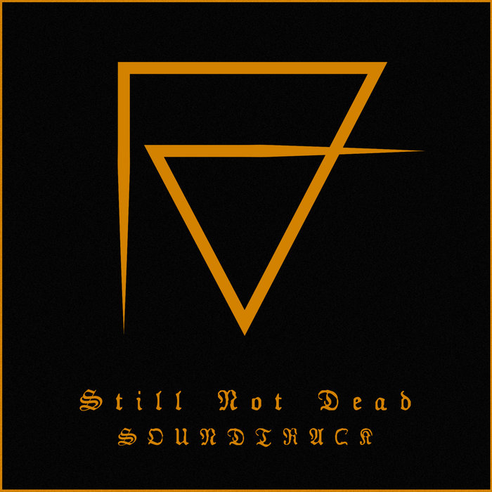 "STILL NOT DEAD" SOUNDTRACK | FORMLESS VOYAGER