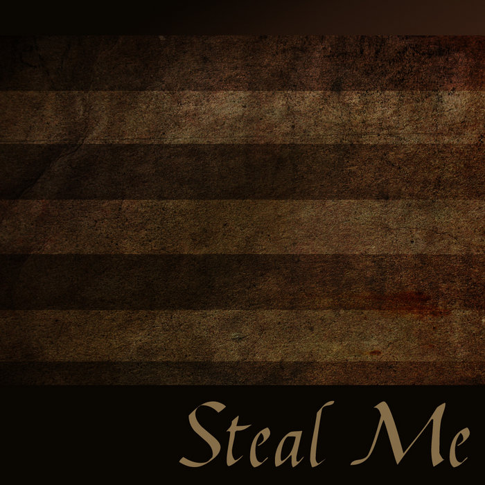 Steal Me - single | Nick Edelstein | NESS Records