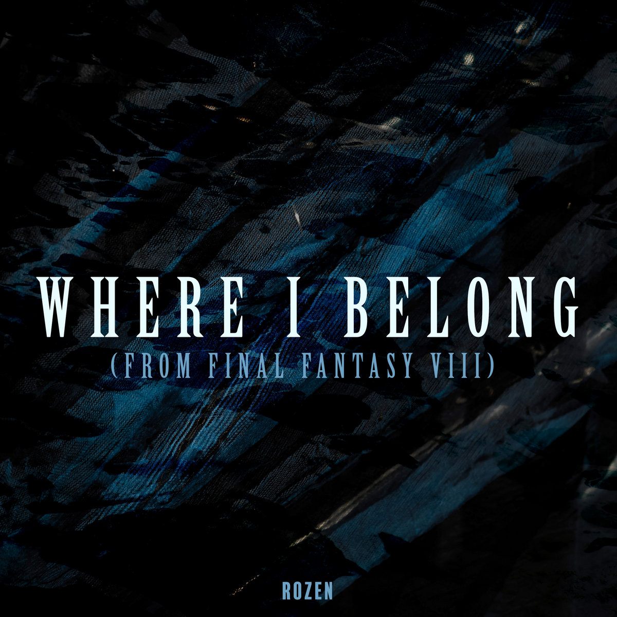 Where I Belong (from "FINAL FANTASY VIII") | Rozen