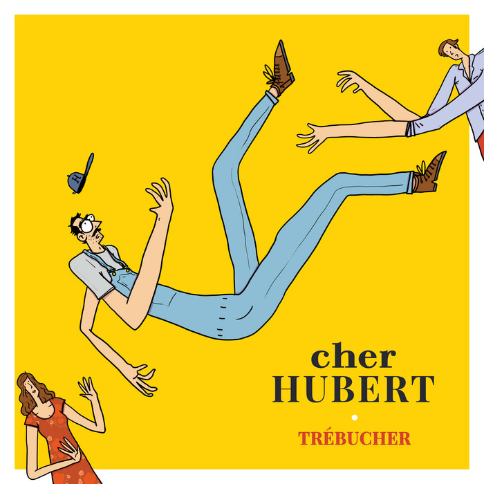 Trébucher | Cher Hubert