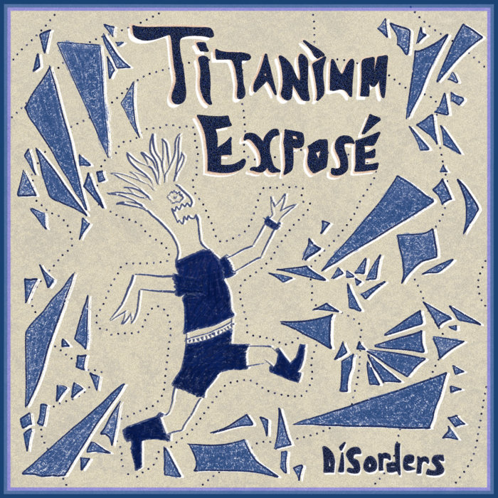 Disorders | Titanium Exposé | Goodbye Boozy Digital