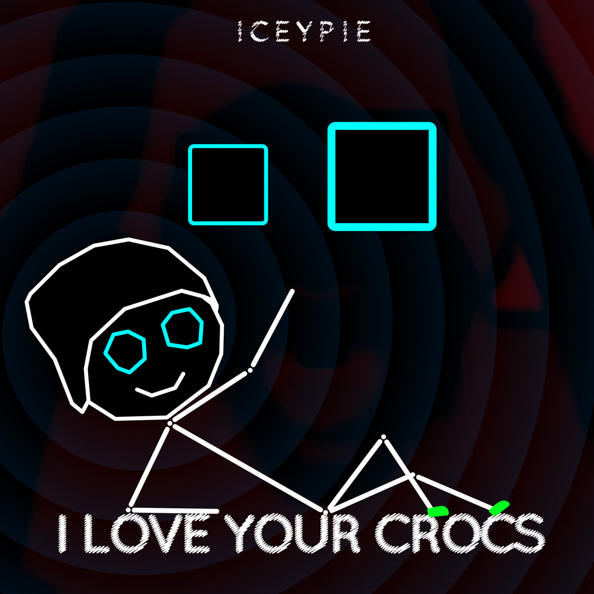 I Love Your Crocs | IceyPie