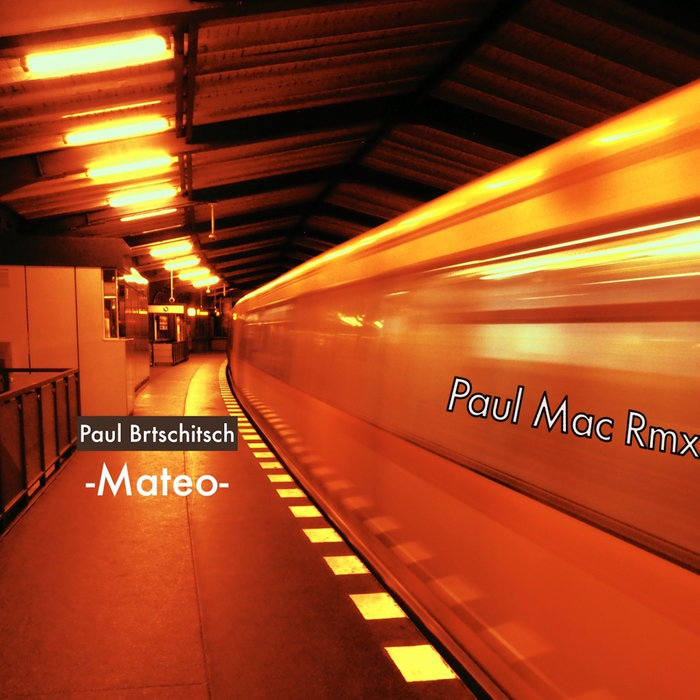 Mateo (+Paul Mac Remix) | Paul Brtschitsch