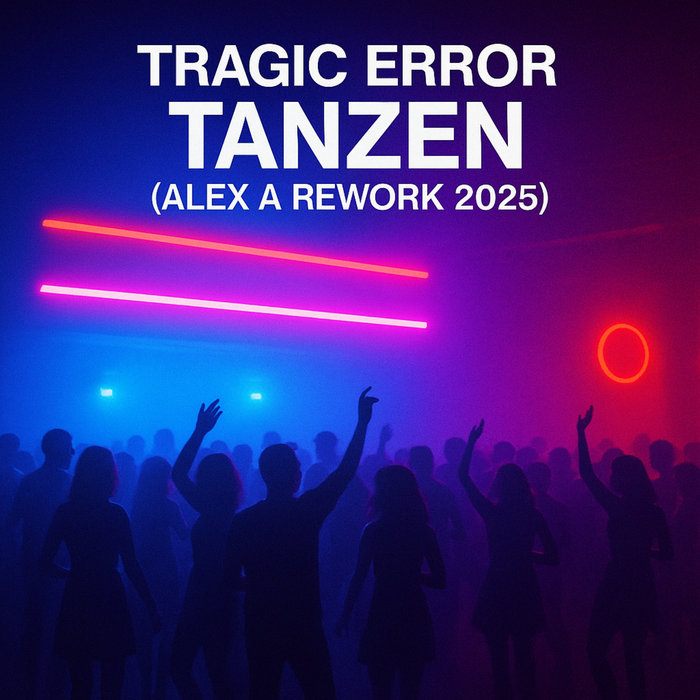 Tragic Error - Tanzen (Alex A Extended Rework 2k25) | Tragic Error | Alex A