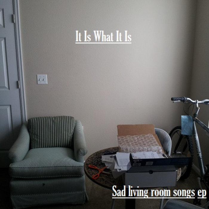 Sad Living Room Songs EP | It Is What It Is