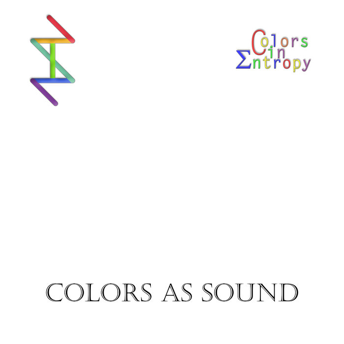 Colors As Sound | Colors In Entropy