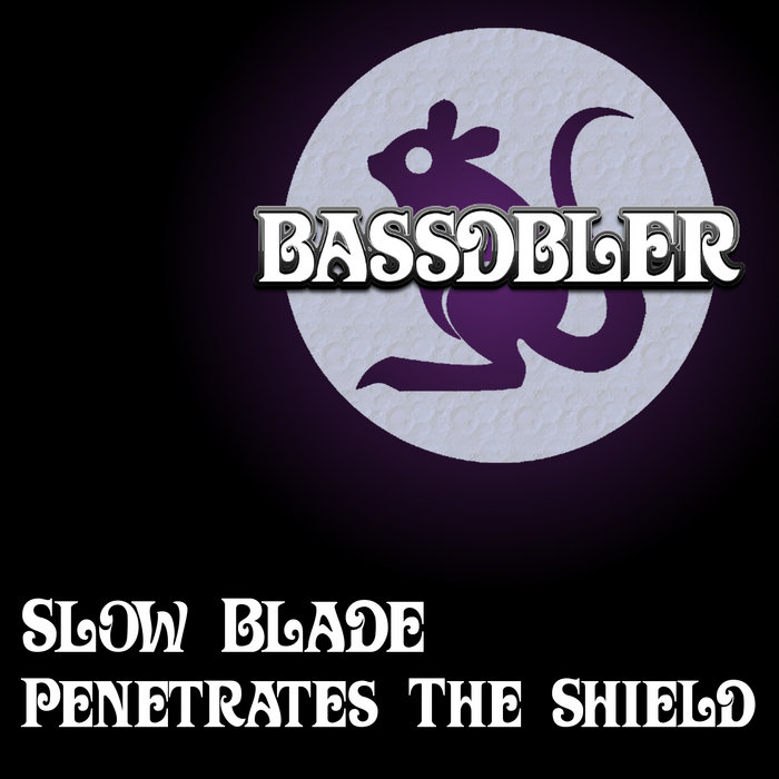 Slow Blade Penetrates The Shield | BassDbler