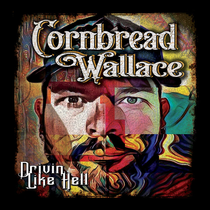 Drivin' Like Hell | Cornbread Wallace