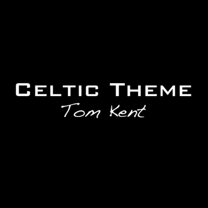 Celtic Theme | Tom Kent