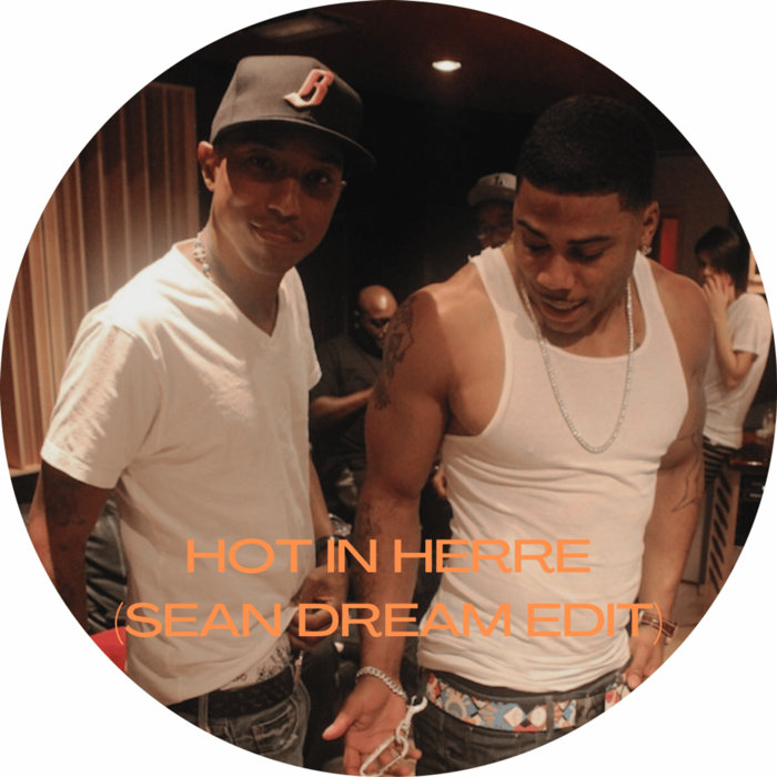 hot in herre (sean dream edit) | Sean Dream