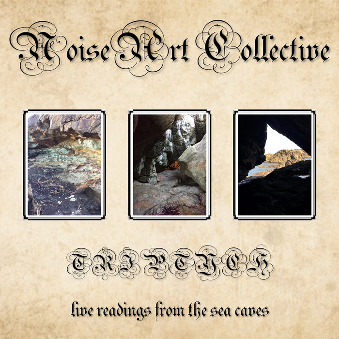 Triptych: live readings from the sea caves | NoiseArt Collective