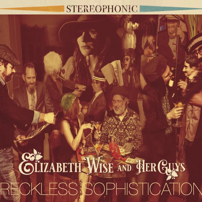 Reckless Sophistication | Elizabeth Wise & Her Guys