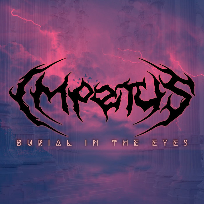 Burial In the Eyes | Impetus