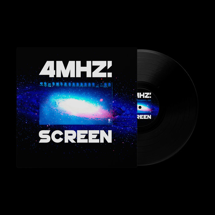SCREEN | 4MHZ MUSIC | 4MHZ